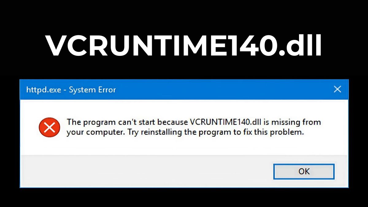 Nguyên nhân và cách khắc phục lỗi vcruntime140.dll